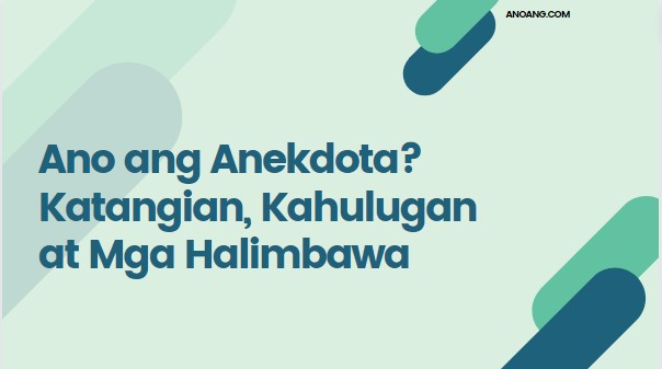 Ano ang Anekdota? Katangian, Kahulugan at Mga Halimbawa - AnoAng.Com Ano ang Anekdota? Katangian, Kahulugan at Mga Halimbawa - AnoAng.Com